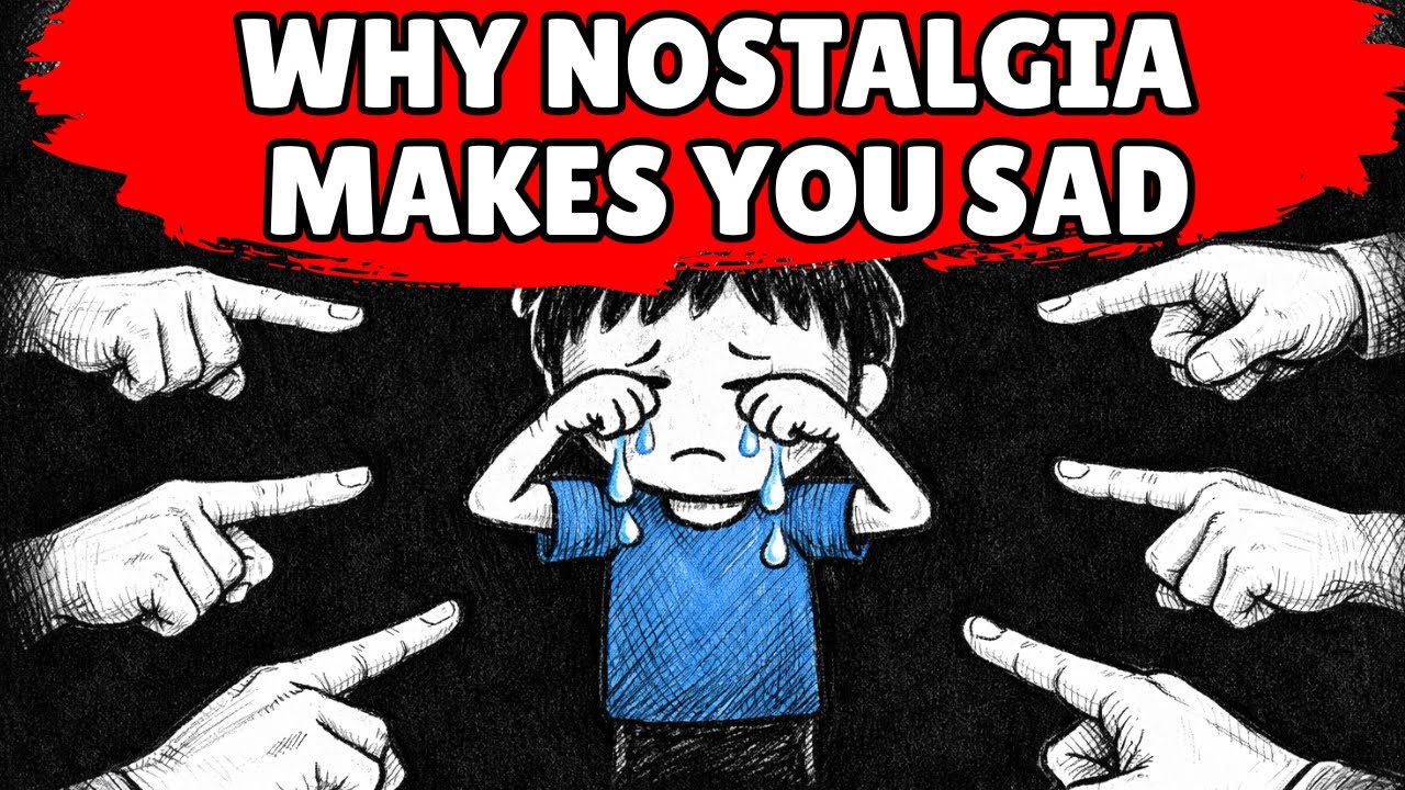 The Psychology Of Why Nostalgia Makes You Sad - YouTube