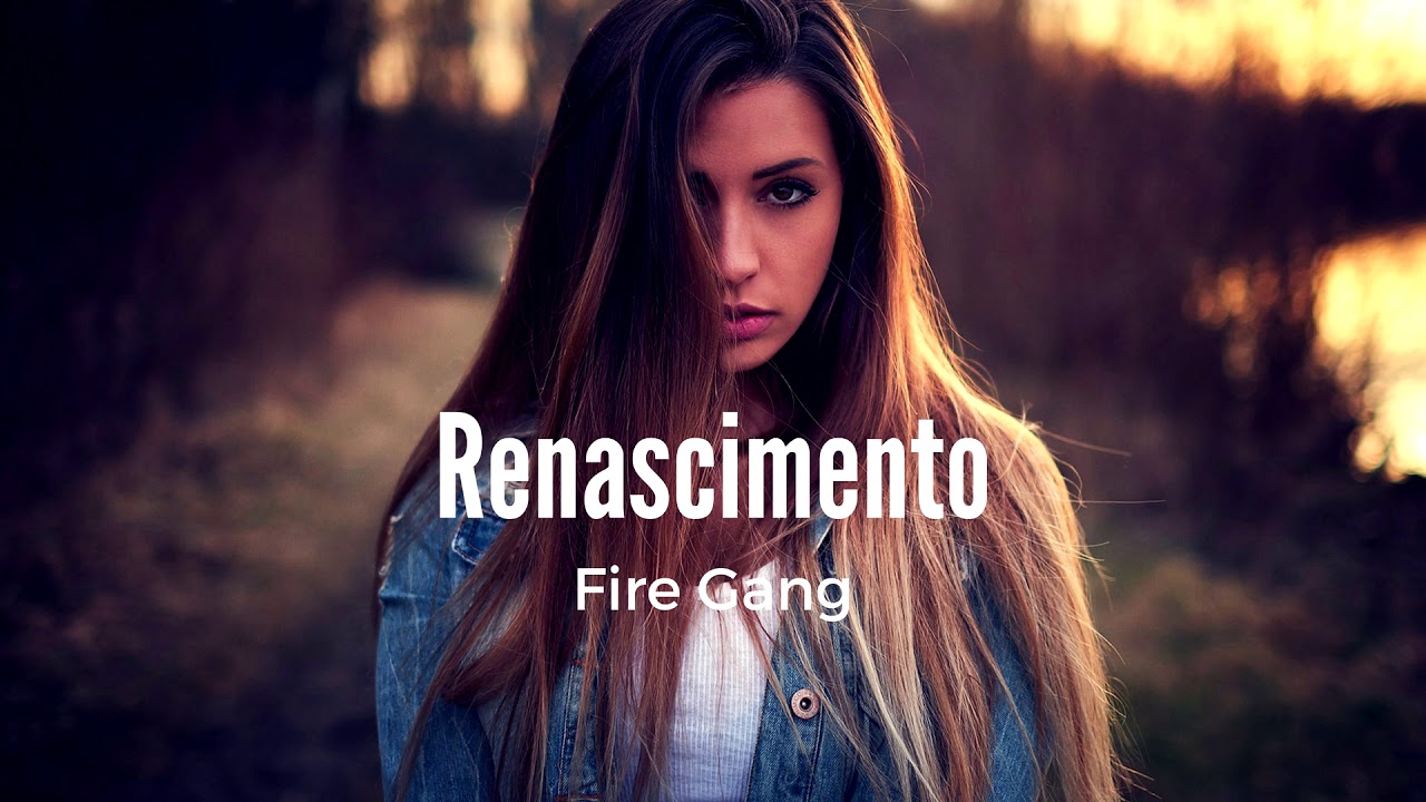 Fire Gang - Renascimento | MUZIK HIPSTER - YouTube