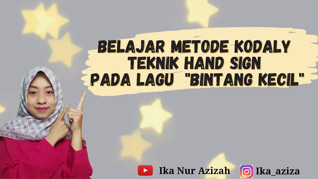 Belajar Metode Kodaly Teknik Hand Sign Pada Lagu "Bintang Kecil" - YouTube