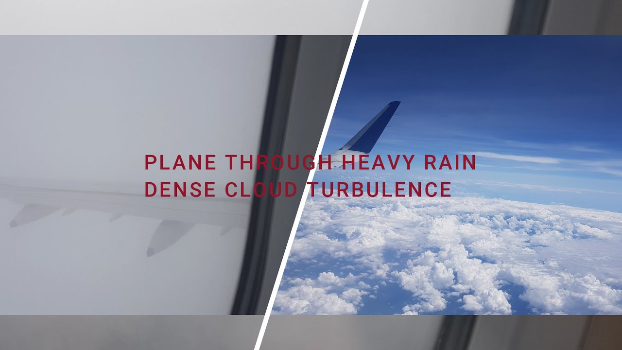 PLANE THROUGH HEAVY RAIN, CLOUD TURBULENCE - YouTube