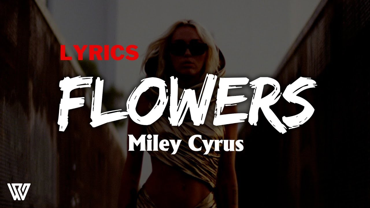 Miley Cyrus - Flowers (lyrical Music Video) - YouTube