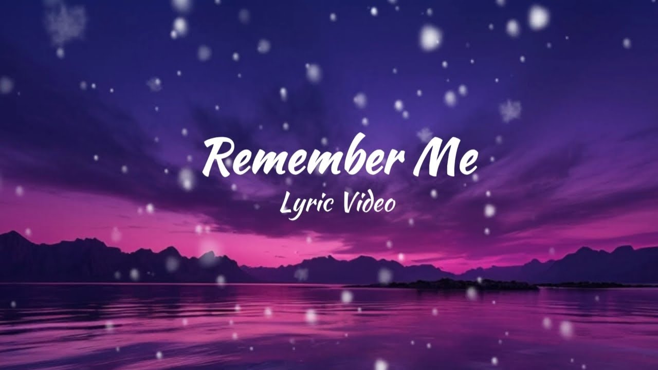 Remember Me (Official Lyric Video) - YouTube