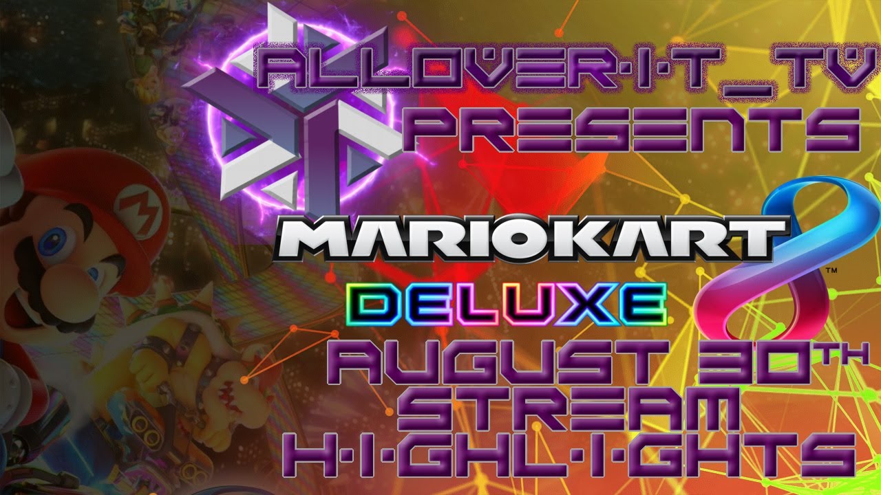 I'm Back! Mario Kart 8 Deluxe Test Stream highlights! - YouTube