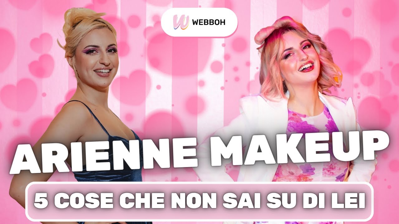 ARIENNE MAKEUP: 5 COSE CHE FORSE NON SAI SU DI LEI! - YouTube