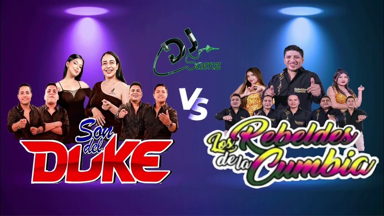 SON DEL DUKE VS REBELDES DE LA CUMBIA🍻🔥AY ES AMOR_PALABRITAS_BETA_NADA PUEDO HAER POR TI🔥🍻/DJ ...