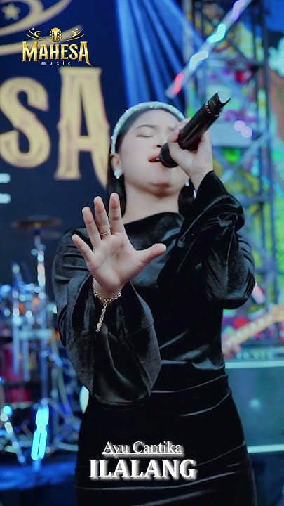 AYU CANTIKA - ILALANG sudah tayang Ytc MAHESA Official #mahesamusic #dangdut #dangdutkoplo - YouTube