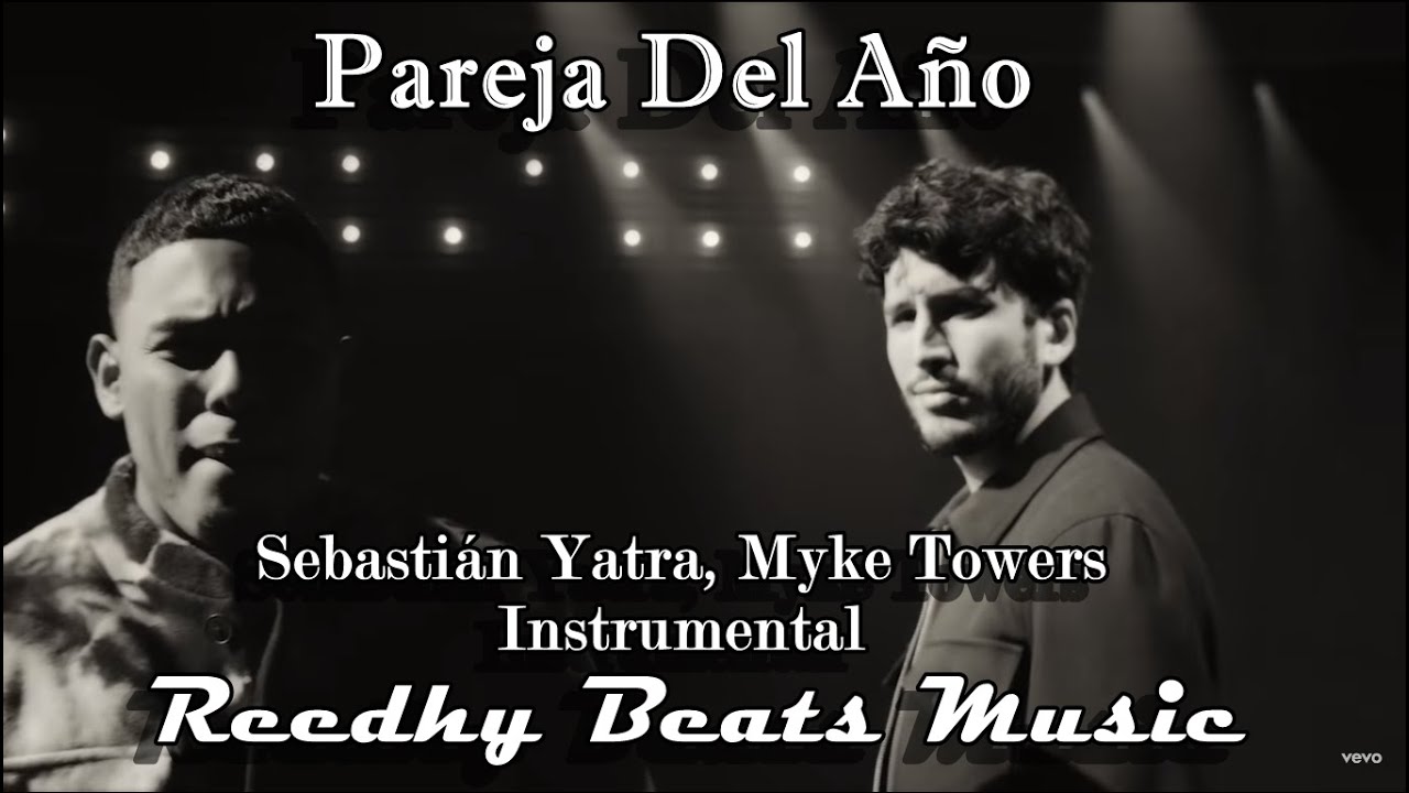 Sebastián Yatra, Myke Towers - Pareja del Año 👫🏻 ️(Instrumental - Pista ...