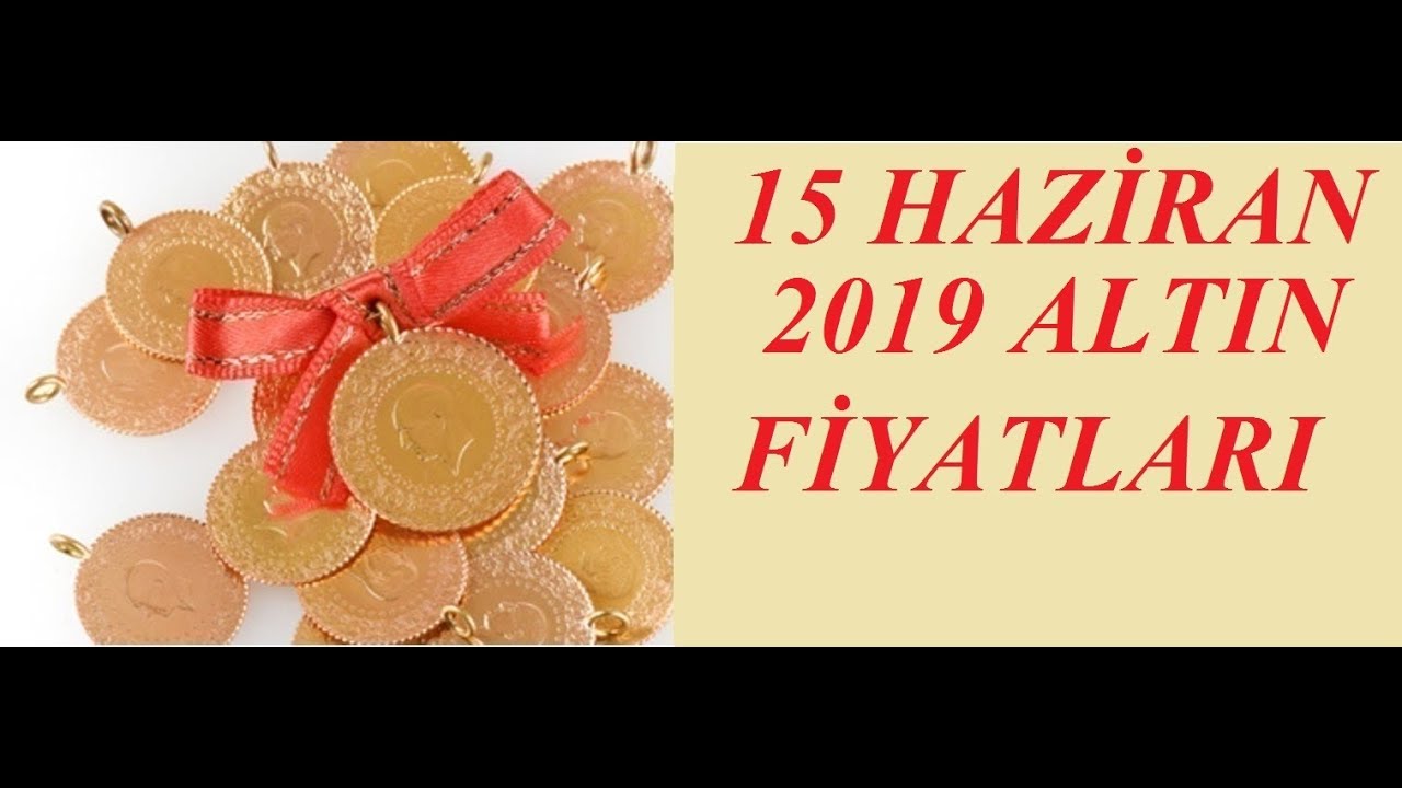 15 06 2019 Alt n Fiyatlar Dolar Fiyatlar Euro Ne Kadar Sterlin Ka 15-06-2019-alt-n-fiyatlar-dolar-fiyatlar-euro-ne-kadar-sterlin-ka