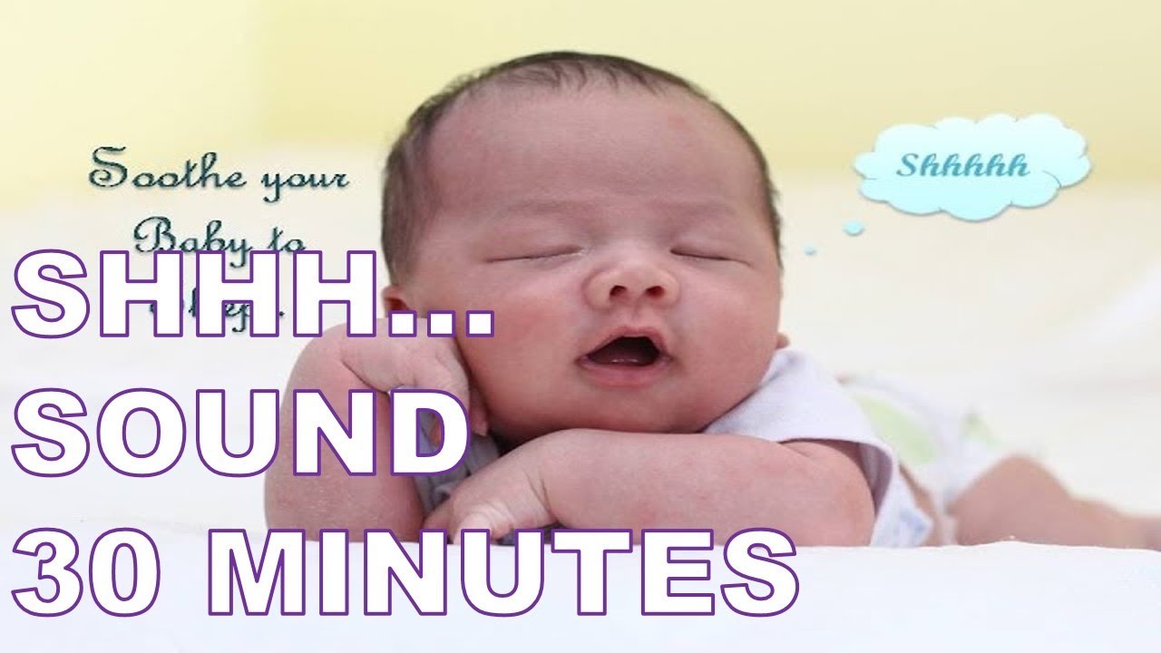 Soothe your baby to sleep by Shh Sound (Therapy for colic babies) - 30 ...