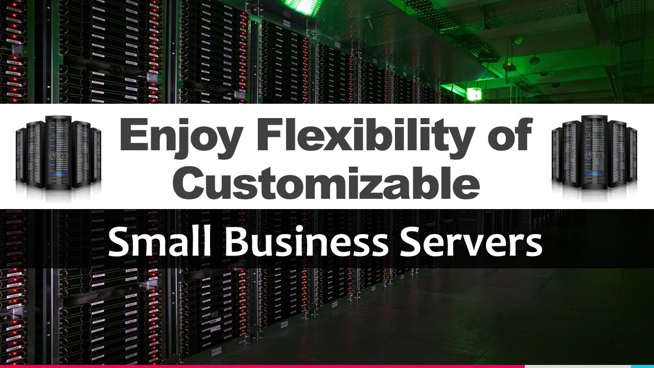 How to get customized Small Business Servers? | Know About Powerful and ...