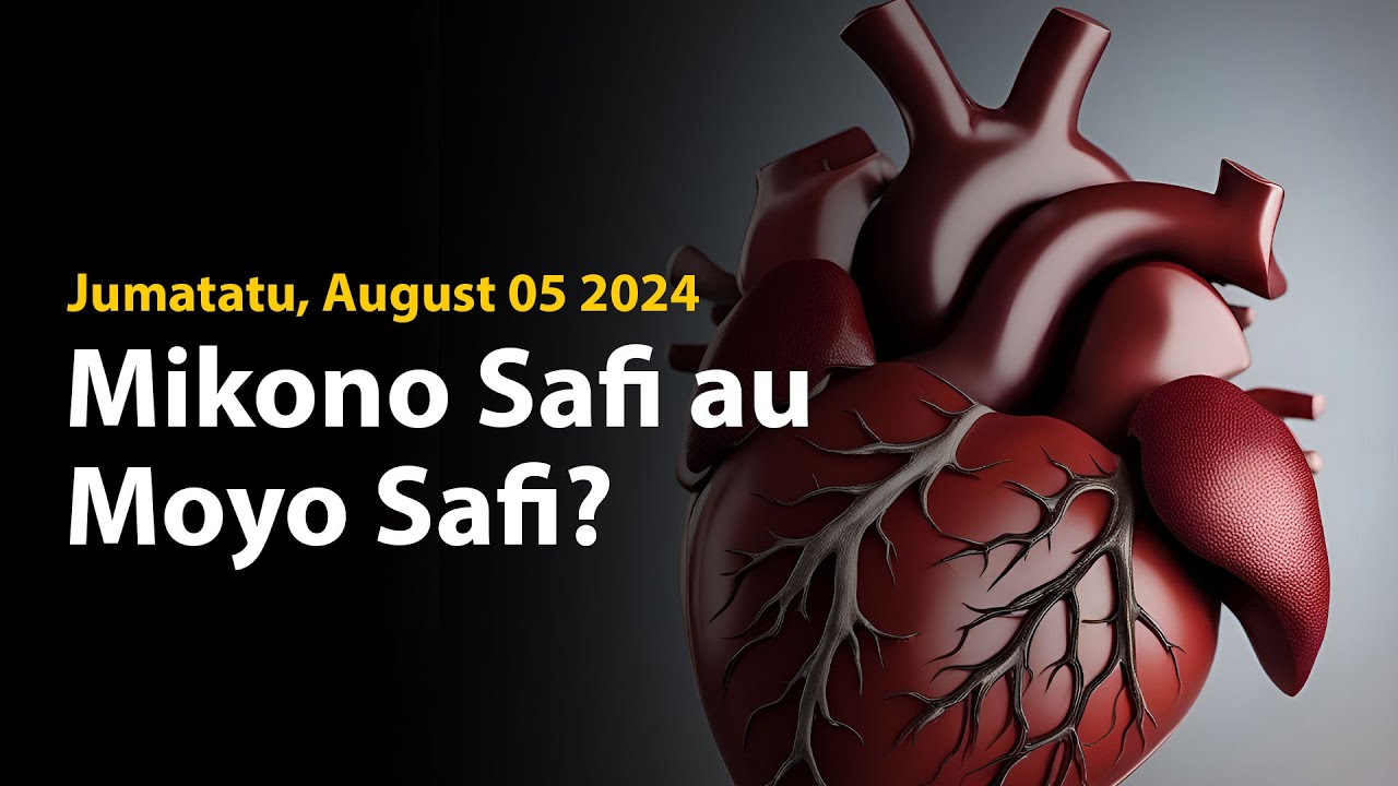 MIKONO SAFI AU MOYO SAFI? || LESONI JUMA HILI SOMO LA 6 - YouTube