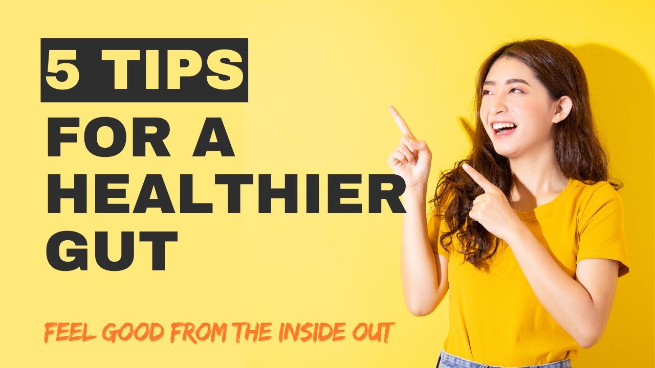 Unlock Your Best Gut Health: 5 Tips & Tricks for a Happier, Healthier ...