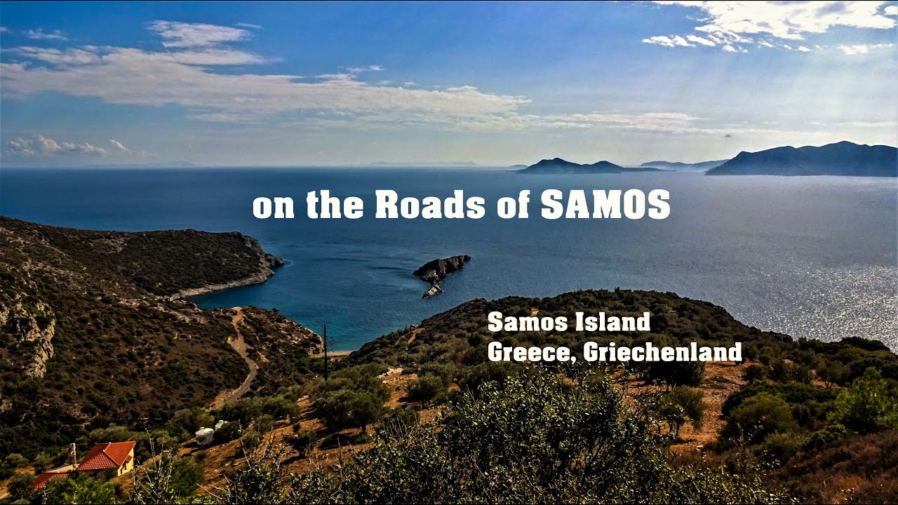 Samos Roads | Unterwegs auf Samos in 4K UHD mit 60 FPS | Σάμος | Samos ...