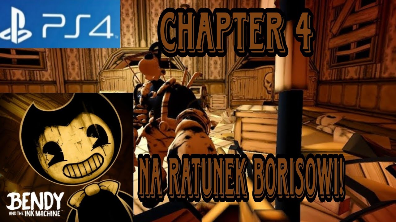 Bendy And The Ink Machine Chapter 4 (PS4) #4 Na ratunek Borisowi - YouTube