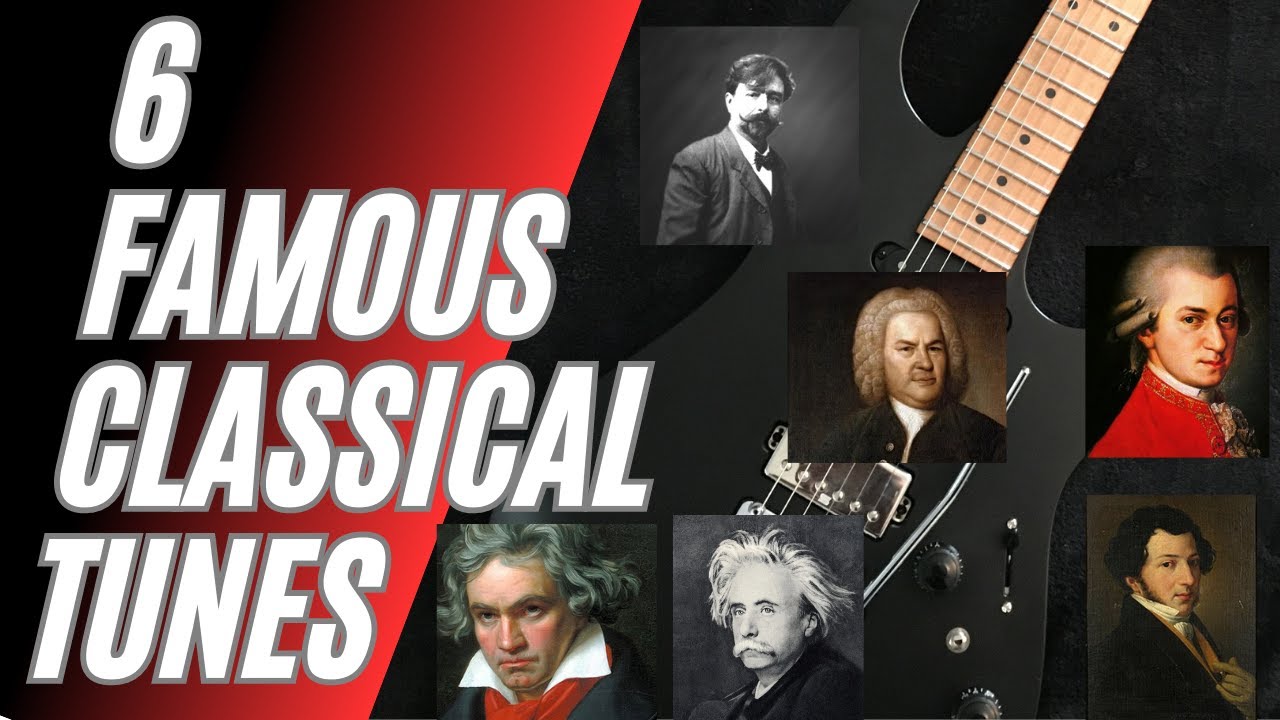 6 FAMOUS CLASSICAL TUNES - YouTube