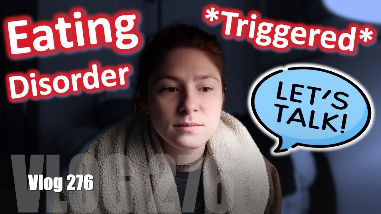 Ch.276: Talking About My Eating Disorder For The 1st Time (triggered by ...