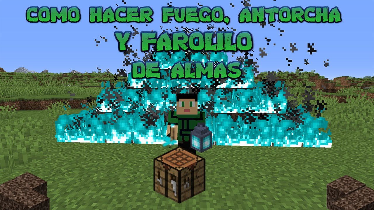 COMO HACER EL FUEGO, ,ANTORCHA Y FAROLILLO DE ALMAS EN MINECRAFT 1.16.1 ...