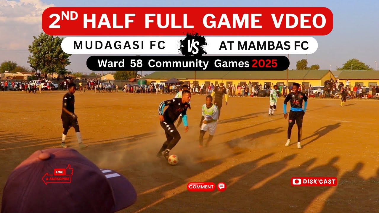 MUDAGASI FC 🆚 AT MAMBAS FC | 2nd half | WARD 58 COMMUNITY GAMES | KASI ...