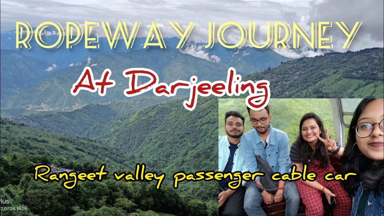 Ropeway Journey at Darjeeling~Rangeet valley passenger cable car ️ ...