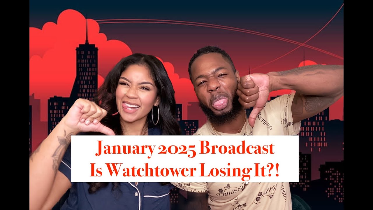 January 2025 Broadcast: Watchtower Is Losing Their Minds! - YouTube