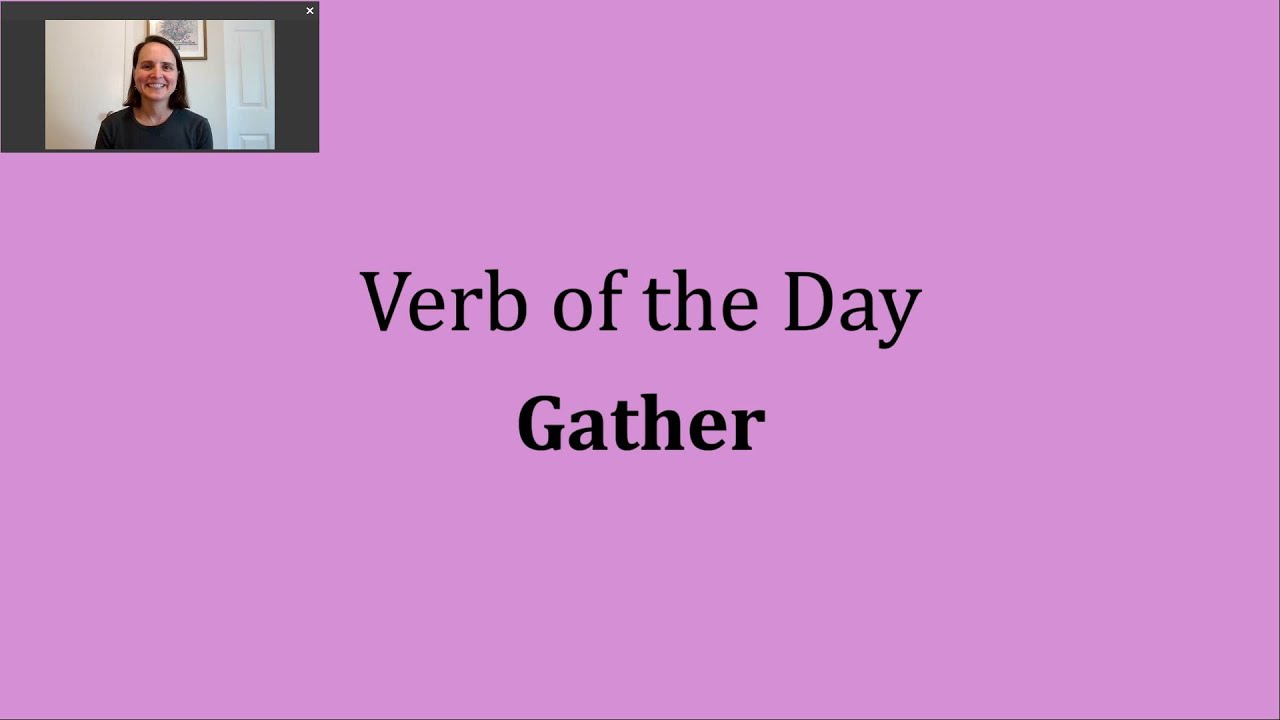 Verb of the Day - Gather - YouTube