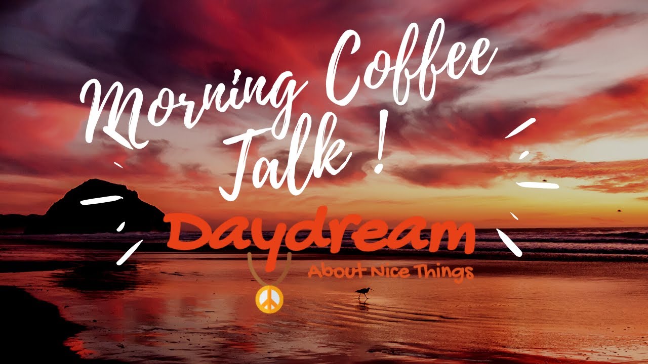 Morning Coffee Talk ! - YouTube