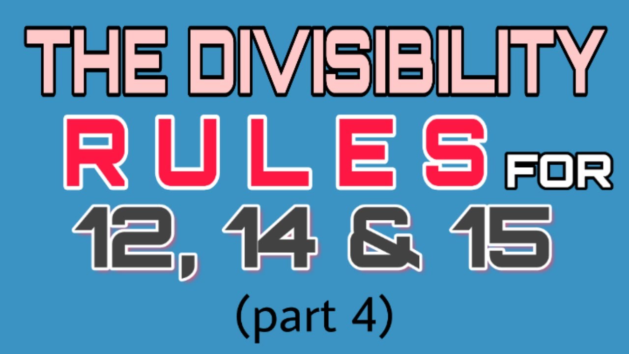 Divisibility rules of 12, 14 & 15. (Part 4) - YouTube