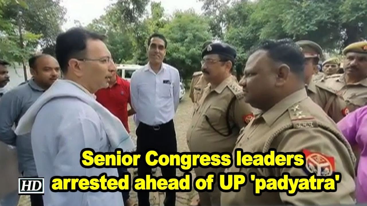 Senior Congress leaders arrested ahead of UP 'padyatra' - YouTube