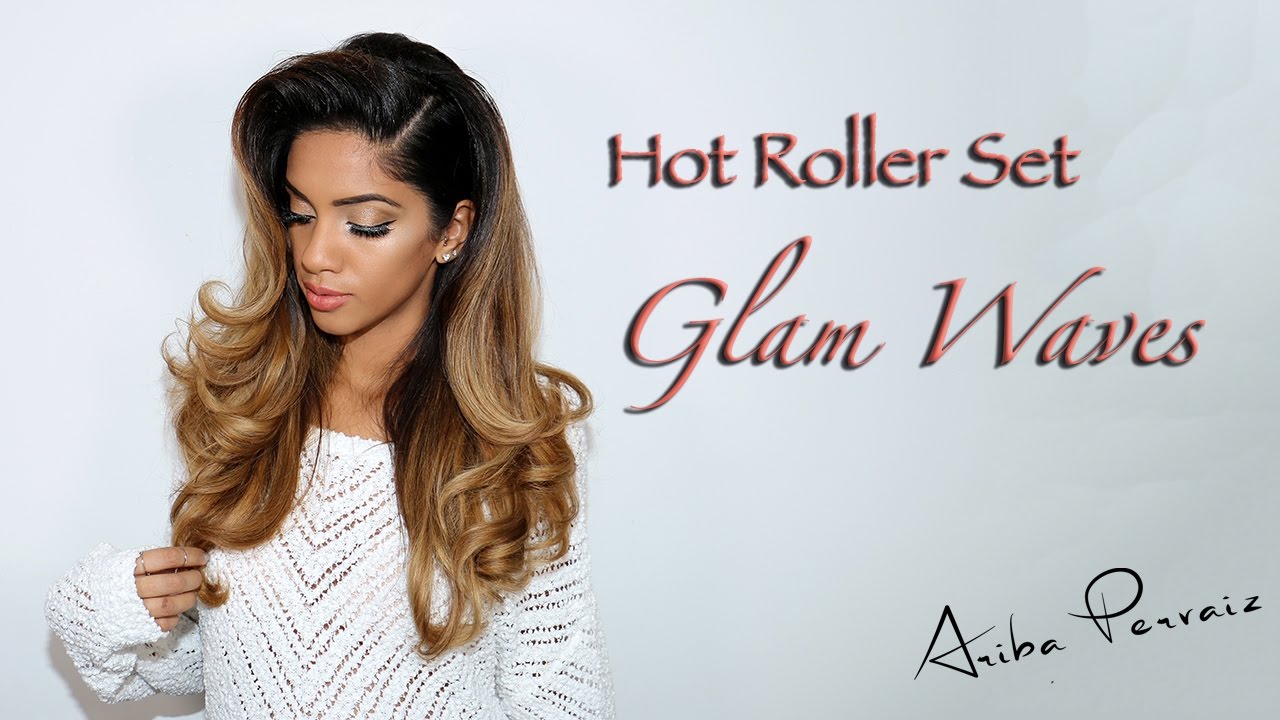 Glam Waves Hot Roller Set Hair Tutorial Ariba Pervaiz Youtube