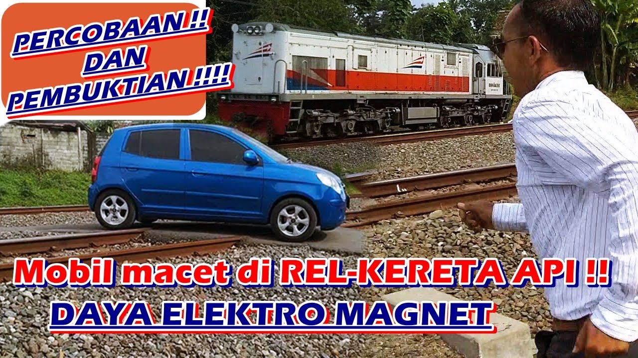 DAYA MAGNET mobil macet di REL KERETA API - Kilometer Indonesia - YouTube