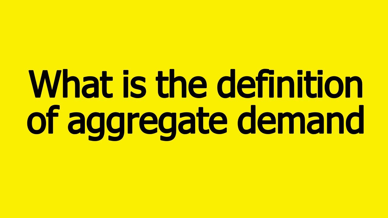 what is the definition of aggregate demand - YouTube