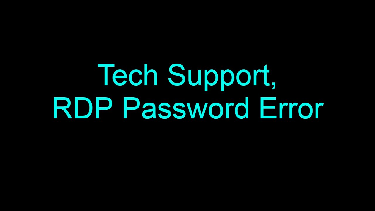 Tech Support, Remote Desktop Connection Password Error - YouTube