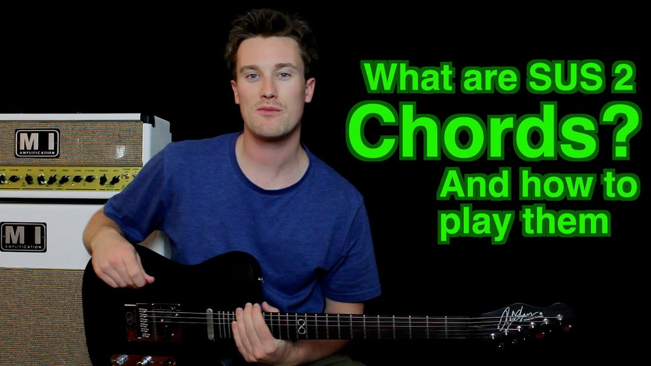 What are SUS 2 Chords? And How to Play Them (Suspended) - YouTube