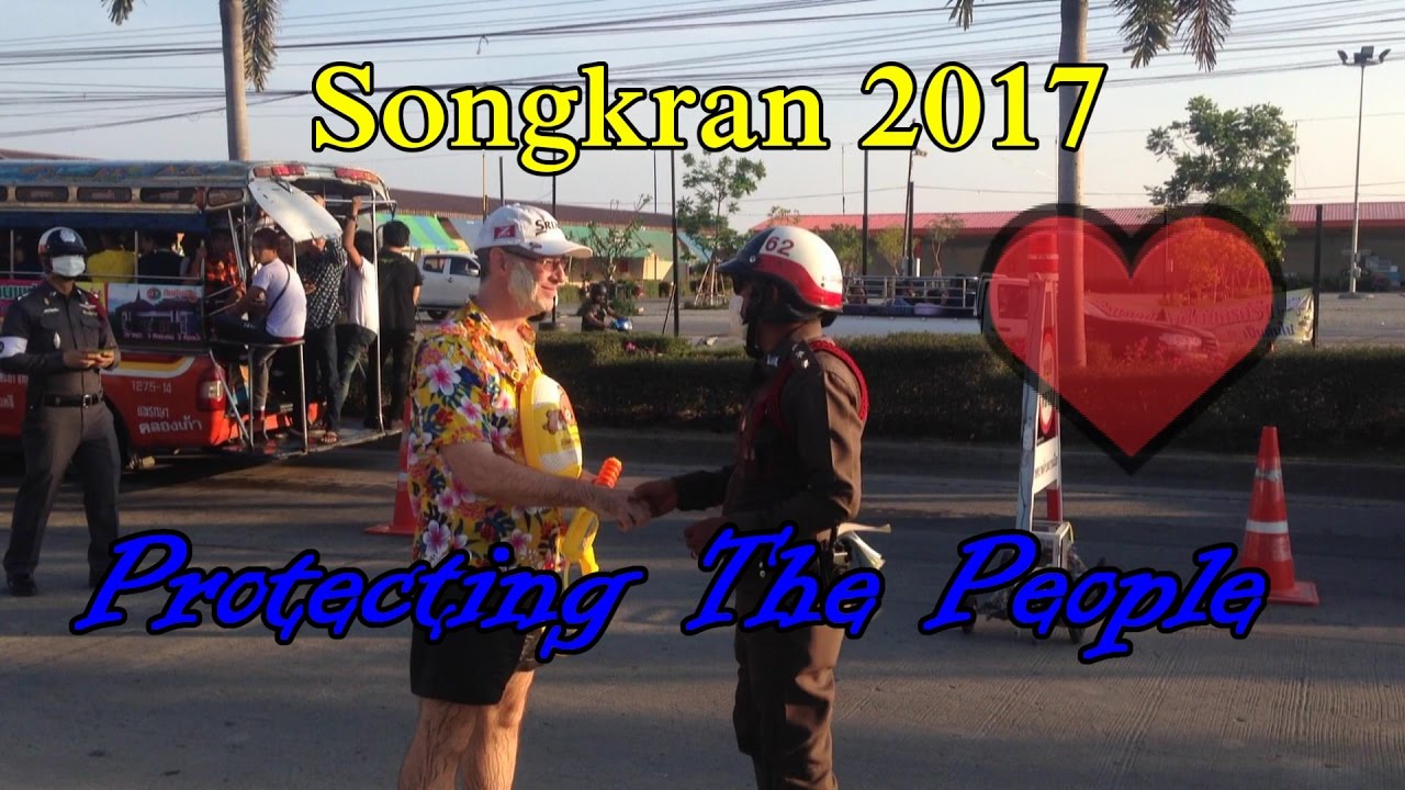 Songkran 2017 Thai Police Will Catch YOU!!! - YouTube