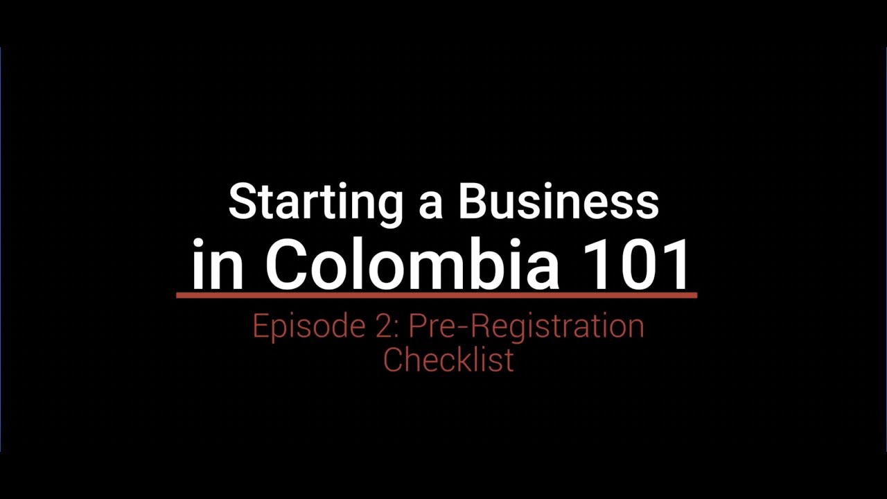 Starting a Business in Colombia 101: Pre-Registration Checklist ...
