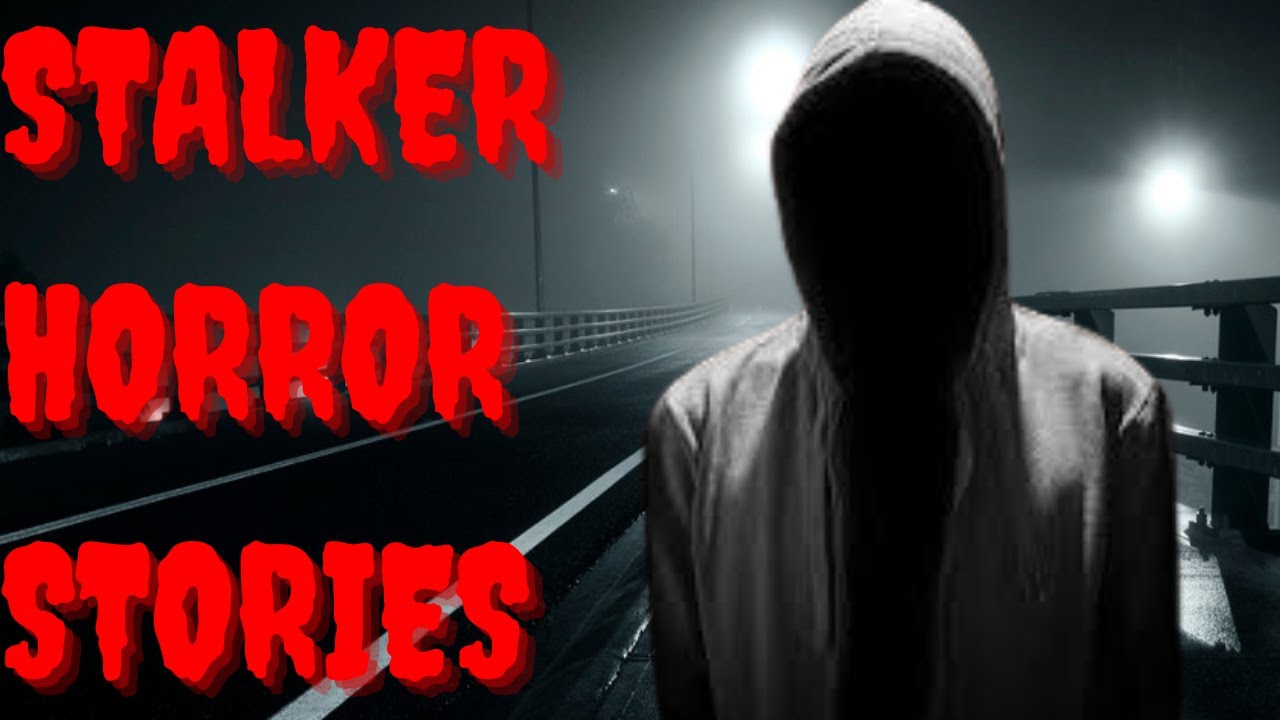 4 True Creepy Stalker Horror Stories - YouTube