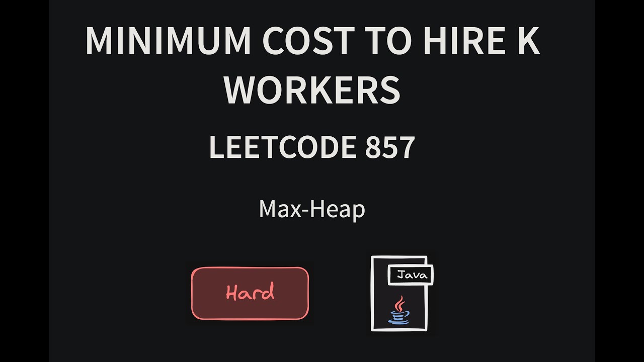 Minimum Cost To Hire K Workers Leetcode 857 Java Youtube