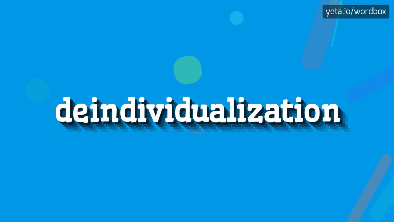 DEINDIVIDUALIZATION - HOW TO PRONOUNCE IT!? - YouTube