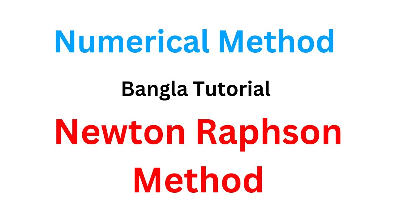 Newton Raphson Method Numerical Methods Bangla Youtube