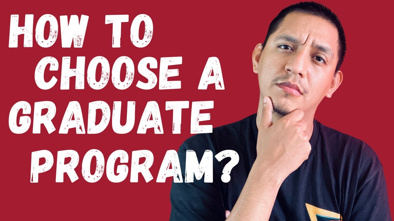 HOW TO CHOOSE A GRADUATE SCHOOL PROGRAM? - YouTube