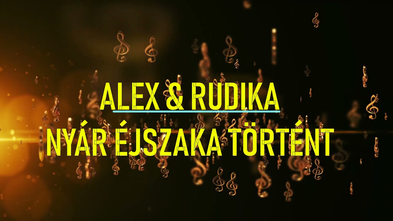 Alex & Rudika - Nyár Éjszaka Történt (Music2021) - YouTube