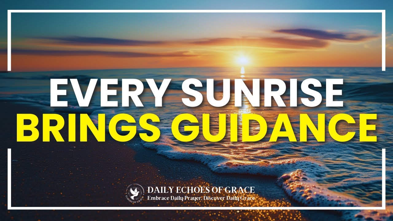 Guidance with Each New Dawn | Powerful Prayer To Start Your Day Every ...
