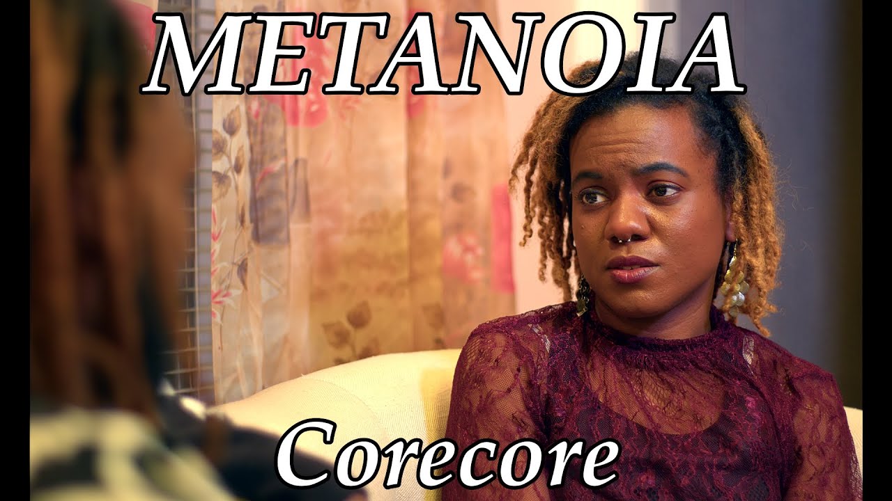 Metanoia: Corecore - YouTube