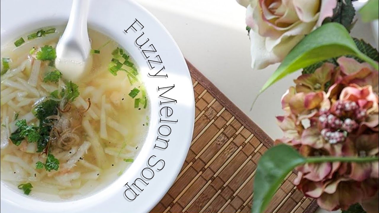 Delicious Fuzzy Melon Soup Recipe - YouTube