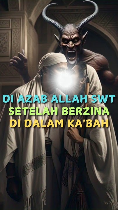 Di azab Allah SWT setelah berzina di dalam ka'bah #kisah #kisah #shorts - YouTube