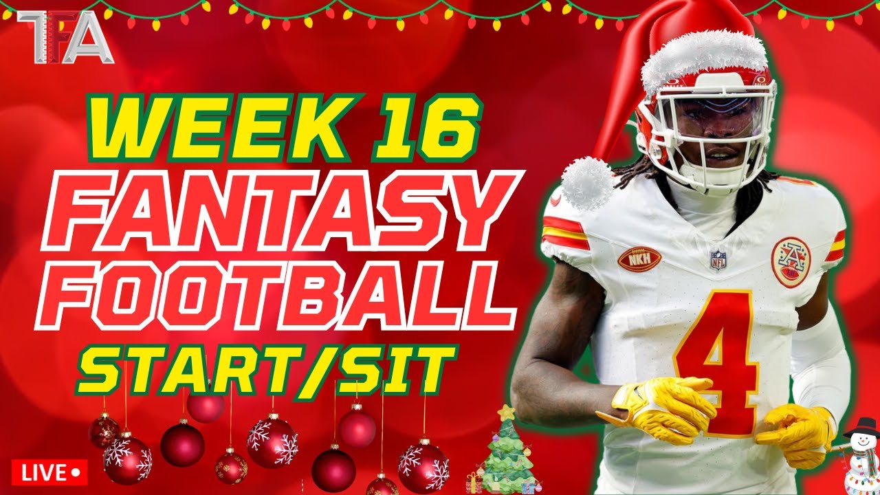 Fantasy Football Week 16 Must Start or Sit LIVE | Fantasy Football ...