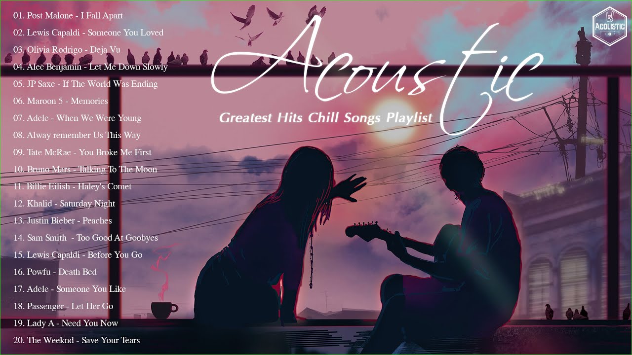 Acoustic Chill Songs Playlist | Best Chill Songs On Spotify 2022 ...