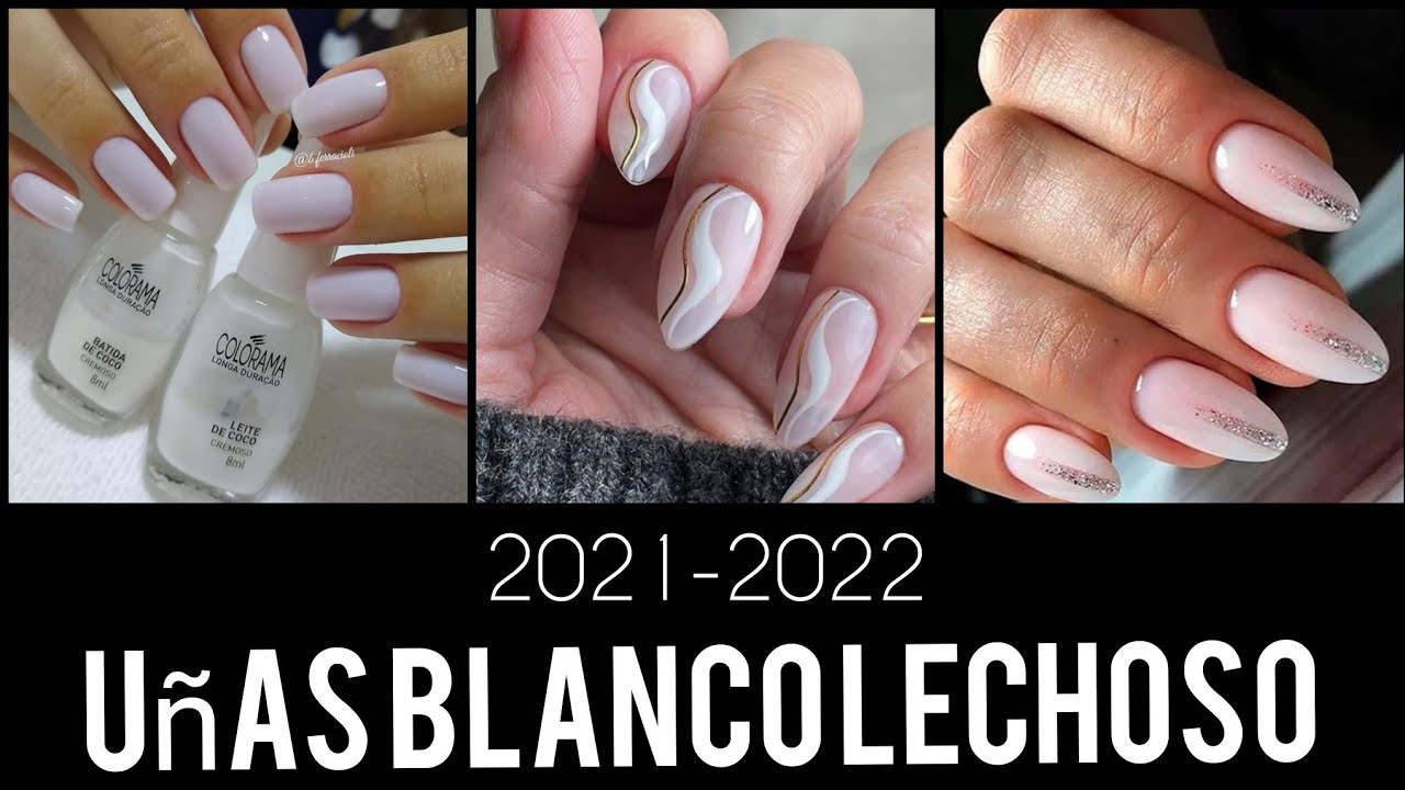 💅DISEÑOS DE UÑAS 2021 BLANCO LECHOSO 💅#NAILS #UÑASBLANCO #UÑAS2021-2022 ...