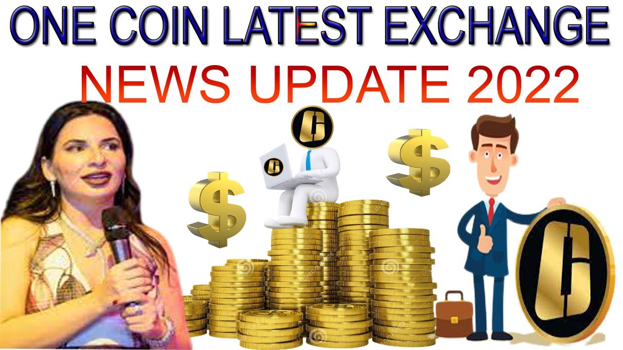 ONE COIN LATEST EXCHANGE NEWS UPDATE 2022 | AK AUTOMATION TECHNOLOGIES ...