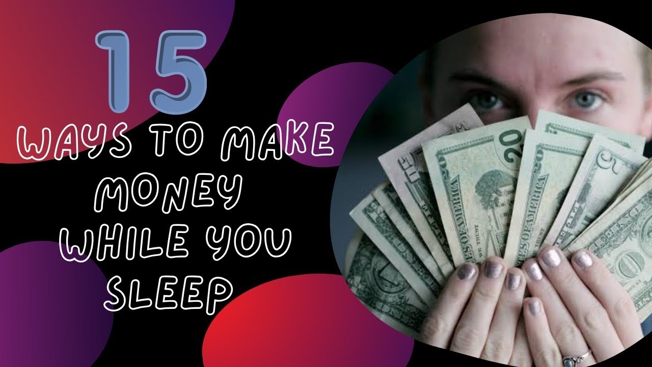 15 Ways To Make Money While You Sleep | Money Earning Tips - YouTube